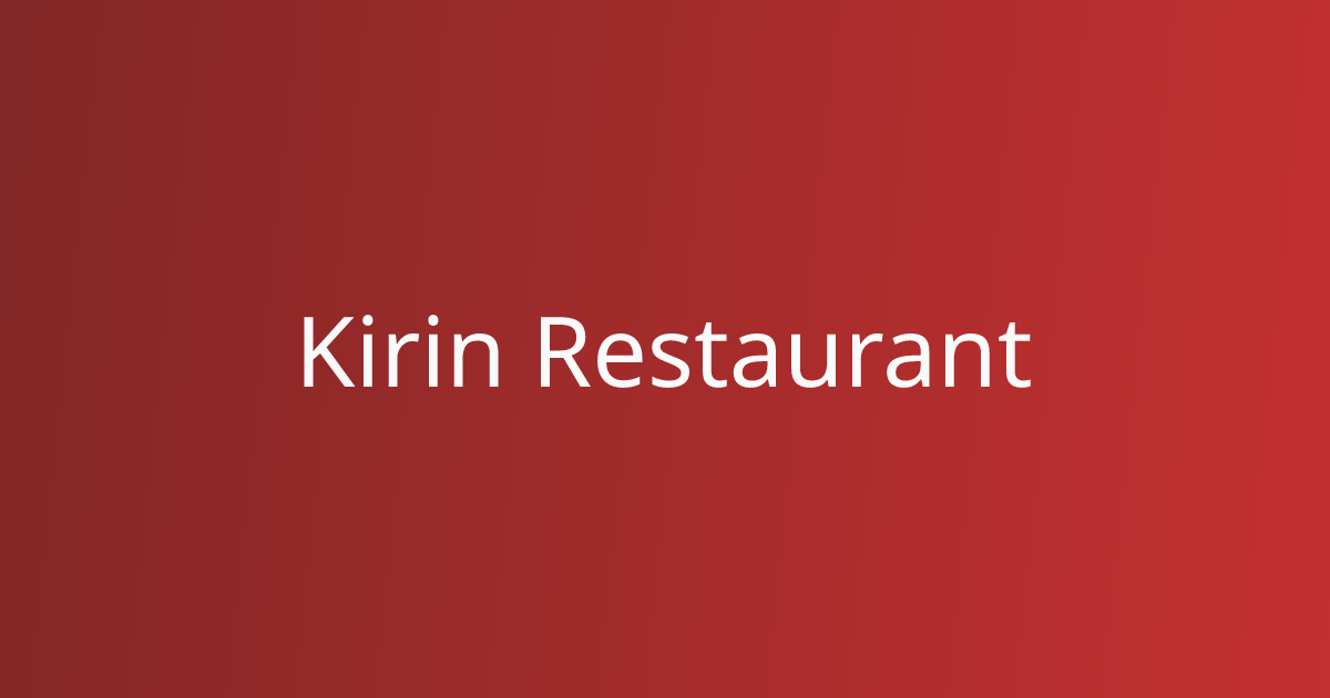 Order Authentic Chinese Online | Kirin Restaurant - Pickup or Delivery ...